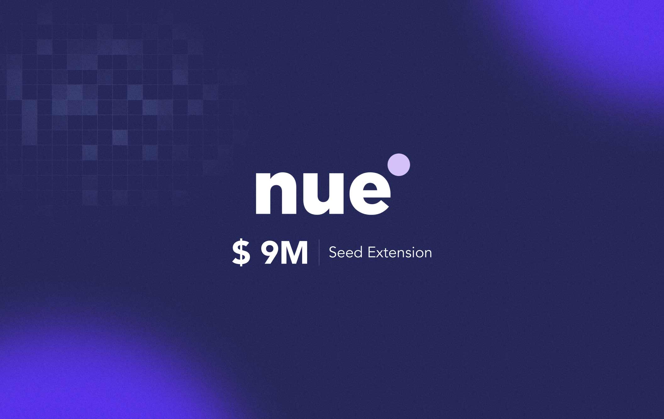 Nue.io Raises $9 Million in Seed Extension to Help Companies Respond to a Dynamic Economy with ...